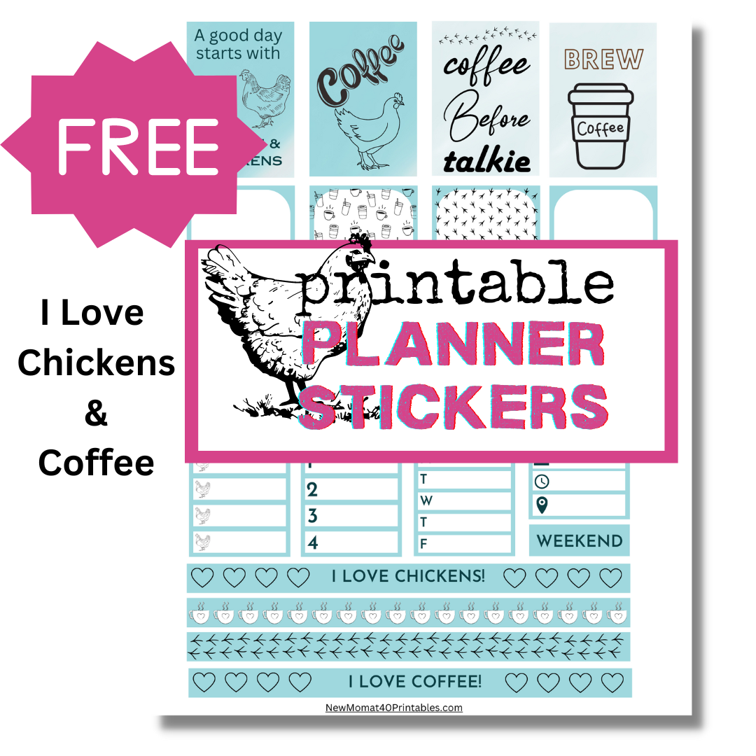 Free Printable Chickens and Coffee Planner Stickers - New Mom at 40 ...